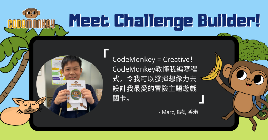 Meet the Challenge Builder – Marc – CodeMonkey Hong Kong